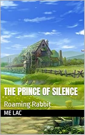 The Prince of Silence: Roaming Rabbit eBook : Lac, Me: Amazon.in: Books