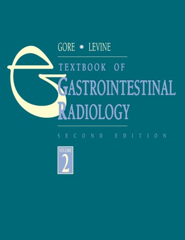 Textbook of Gastrointestinal Radiology : Gore, Richard M., Levine, Marc ...
