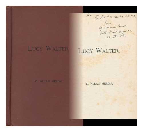 Lucy Walter / G. Allan Heron: Amazon.co.uk: Heron, George Allan: Books