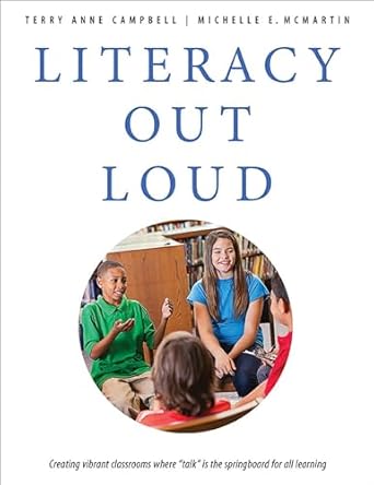 Literacy Out Loud: Creating vibrant classrooms where "talk" is the ...