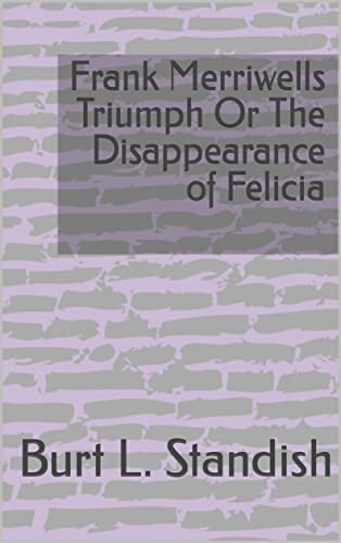 Frank Merriwells Triumph Or The Disappearance of Felicia - Kindle ...