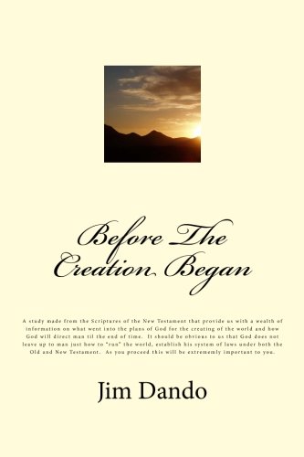 Before The Creation Began: Dando, Jim: 9781491041680: Amazon.com: Books
