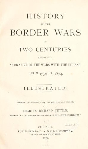 History of the Border Wars of Two Centuries, Embracing a Narrative of ...