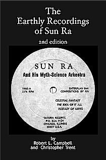 The Earthly Recordings of Sun Ra (2nd edition): Robert Campbell ...