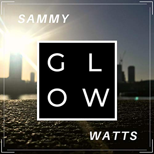 Amazon.com: Glow : Sammy Watts: Digital Music