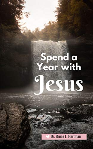 Spend A Year With Jesus: An Inspirational Journey of Finding Jesus and ...