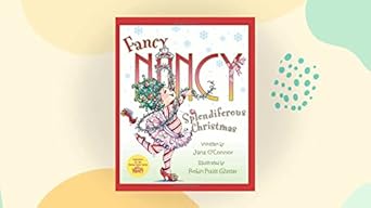 Fancy Nancy: Splendiferous Christmas: Jane O'Connor: 9780007331154 ...