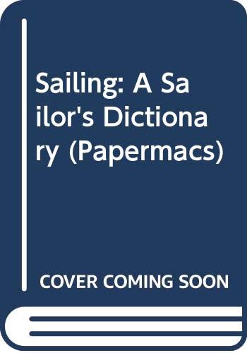 Sailing: A Sailor's Dictionary (Papermacs): Henry Beard, Roy McKie ...