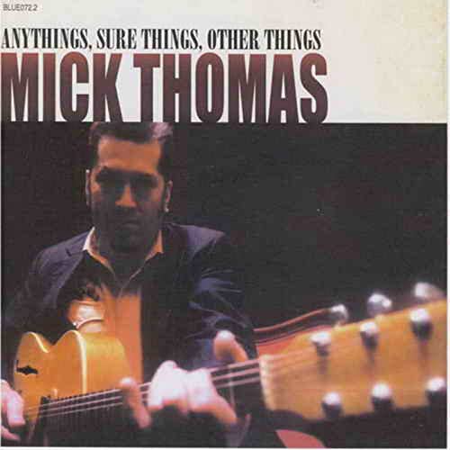 Amazon.co.jp: Anythings, Sure Things, Other Things : Mick Thomas: デジタル ...