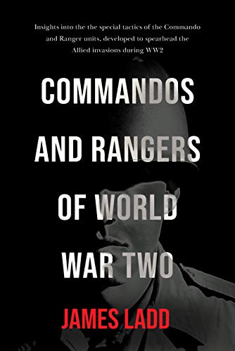 Amazon.com: Commandos and Rangers of World War II eBook : Ladd, James D ...