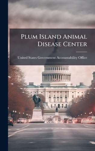 Plum Island Animal Disease Center: United States Government ...
