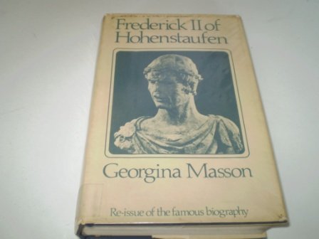 Frederick II of Hohenstaufen: A Life: Amazon.co.uk: Masson, Georgina ...
