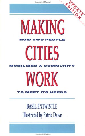 Making Cities Work: How Two People Mobilized a Community to Meet Its ...