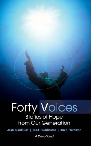 Forty Voices: Stories of Hope from Our Generation: Sundquist, Josh ...