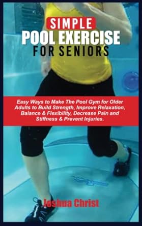 SIMPLE POOL EXERCISE FOR SENIORS: Easy Ways to Make The Pool Gym for ...