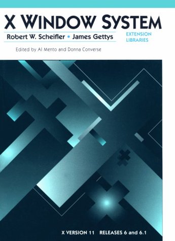 X Window System: Extension Libraries: Converse, Donna, Gettys, James ...