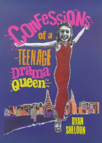 Confessions of a Teenage Drama Queen: Dyan Sheldon: 9780744559330 ...