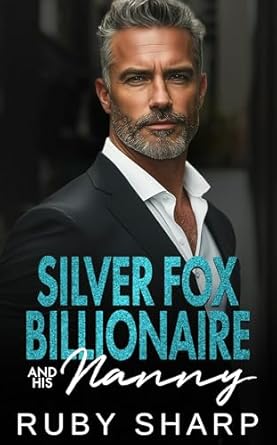Amazon.com: Silver Fox Billionaire and his Nanny: A Single Dad ...