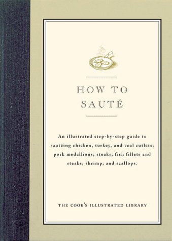 How to Saute: Bishop, Jack, Magazine, Editors of Cook's Illustrated ...