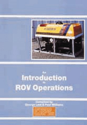 An Introduction to ROV Operations: Last, George, Williams, Paul ...