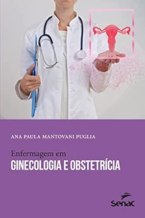 Enfermagem em ginecologia e obstetrícia - 9786555363296 - Livros na Amazon Brasil