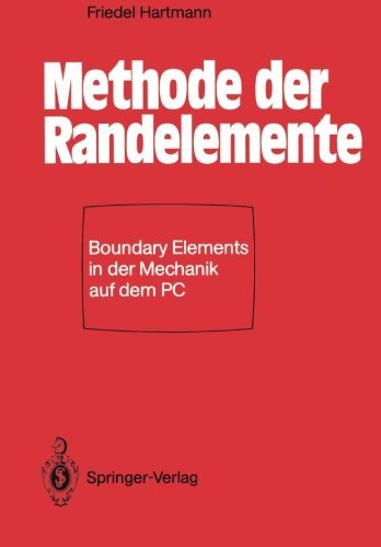 Methode der Randelemente: Boundary Elements in der Mechanik auf dem PC (German Edition) by ...