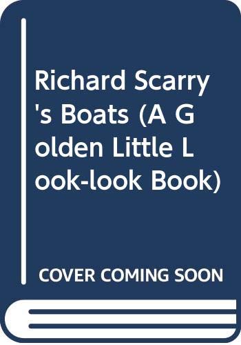 Richard Scarry's Boats (A Golden Little Look-look Book): Scarry ...
