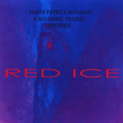 Amazon MusicでShane Patrick MilliganのRed Ice (feat. Moaning Drones)を再生する
