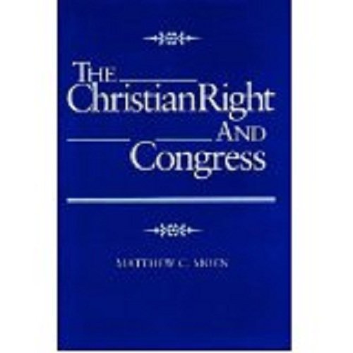 Christian Right & Congress: Moen, Matthew C.: 9780817304454: Amazon.com ...