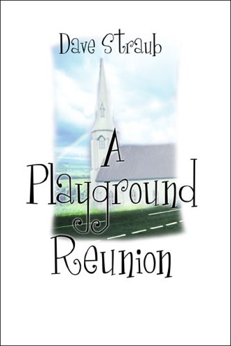 A Playground Reunion: Straub, Dave: 9781413753318: Amazon.com: Books