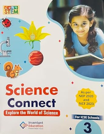 Science Connect Part 3 | Inventant Educations | ICSE 2024-25 ...