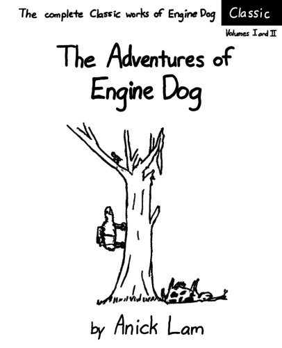 The Adventures of Engine Dog: Vol. I & II (Classic): Lam, Anick ...