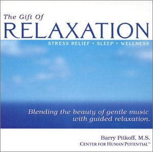 Barry Pitkoff M.S. - The Gift of Relaxation - Stress Relief * Sleep ...