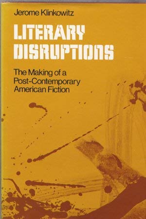 Literary disruptions: The making of a post-contemporary American ...