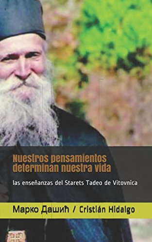 Nuestros pensamientos determinan nuestra vida: las enseñanzas del Starets Tadeo de Vitovnica ...