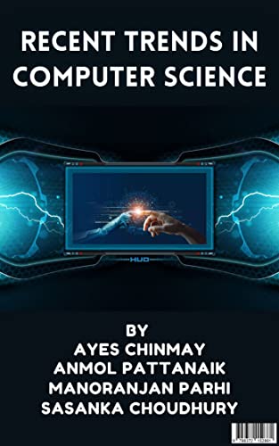 Recent Trends in Computer Science: The modern technical approaches ...