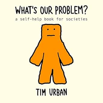 Amazon.com: What's Our Problem?: A Self-Help Book for Societies ...