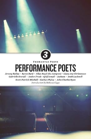 Performance Poets (Fremantle Poets): Mitchell, Scott-Patrick, Giggs ...