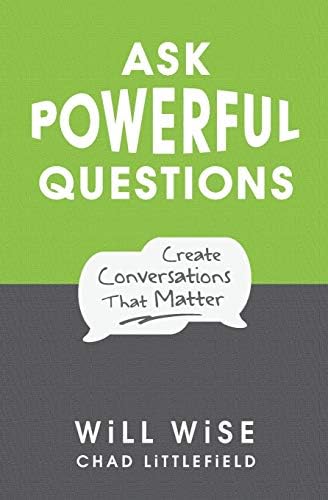 Amazon.com: Ask Powerful Questions: Create Conversations That Matter ...