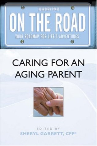 On the Road: Caring for An Aging Parent (On the Road Series): Garrett ...