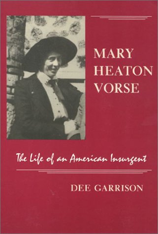 Mary Heaton Vorse: The Life of an American Insurgent (American ...