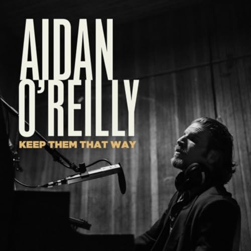 Écouter Keep Them That Way par Aidan O'Reilly sur Amazon Music Unlimited