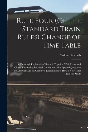 Rule Four (Of the Standard Train Rules) Change of Time Table: A ...