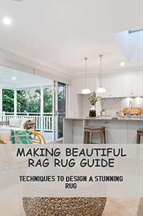 Making Beautiful Rag Rug Guide: Techniques To Design A Stunning Rug ...