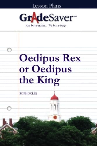 GradeSaver (TM) Lesson Plans: Oedipus Rex or Oedipus the King ...