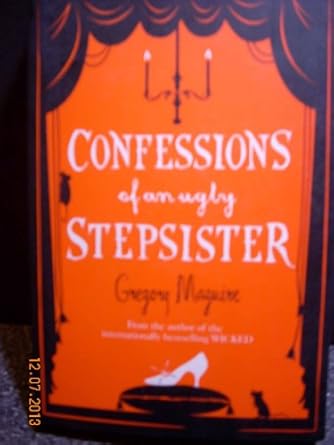 Confessions of an Ugly Stepsister: Amazon.co.uk: Maguire, Gregory ...