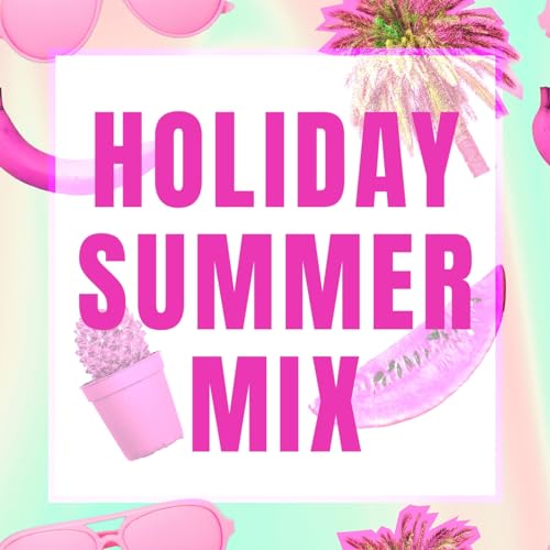 Amazon Music UnlimitedでSummer HitsのHoliday Summer Mixを