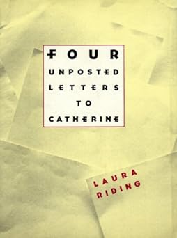 Four Unposted Letters to Catherine: Riding, Laura: 9780892551927 ...