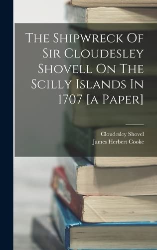 The Shipwreck Of Sir Cloudesley Shovell On The Scilly Islands In 1707 ...