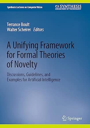 A Unifying Framework for Formal Theories of Novelty: Discussions ...